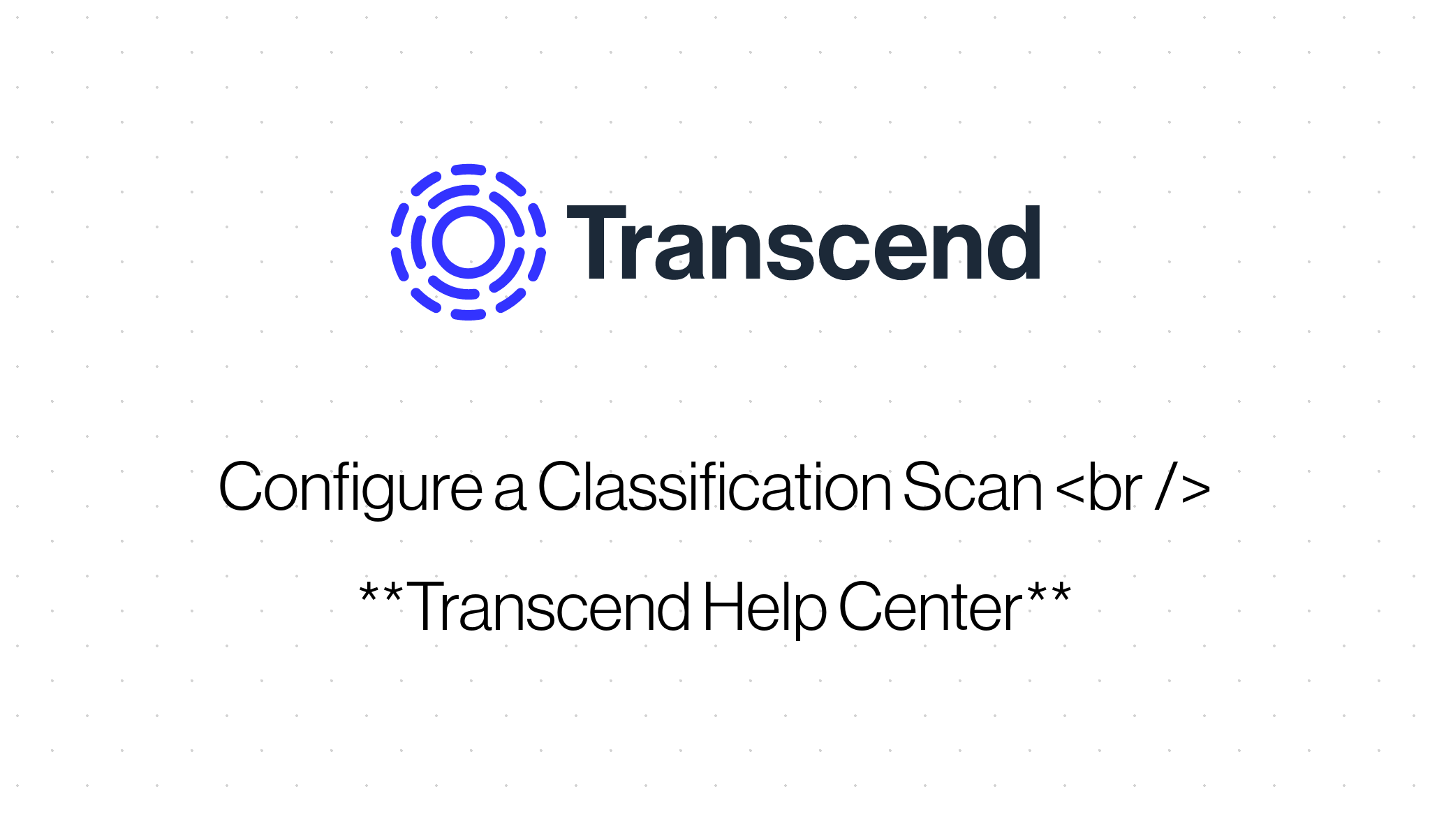 Configure a Classification Scan | Transcend Help Center
